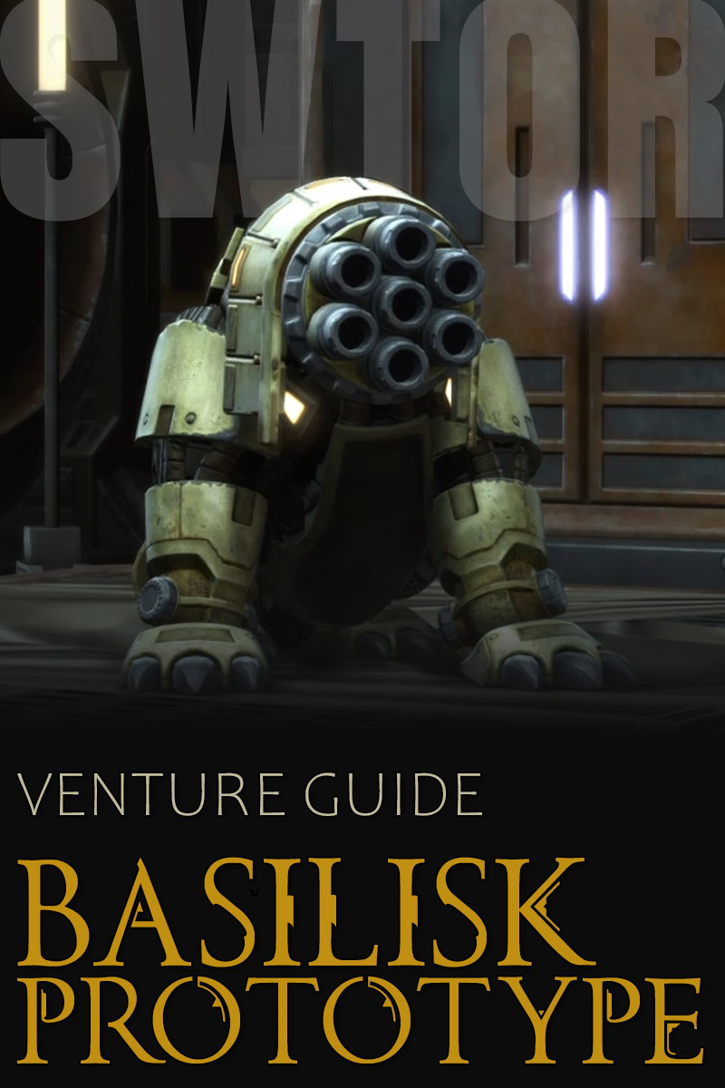 SWTOR Basilisk Prototype Ventures Guide - VULKK.com
