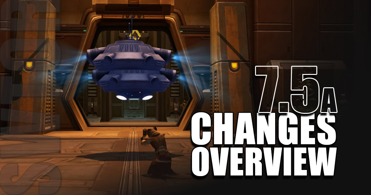 SWTOR Update 7.5a Changes Overview - VULKK.com